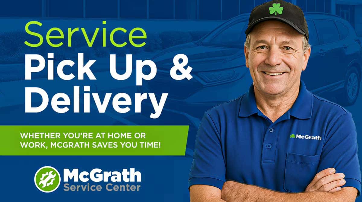 Service Pickup & Delivery | McGrath Dealerships | Eastern Iowa
